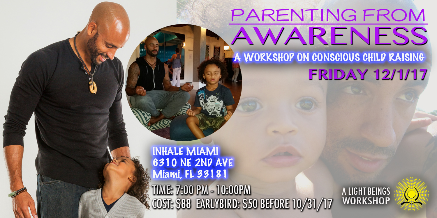 PARENTING FROM AWARENESS - BE THE LIGHT